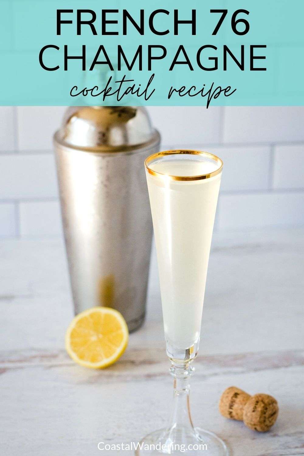 French 76 (and 75) Cocktail Recipe - Coastal Wandering
