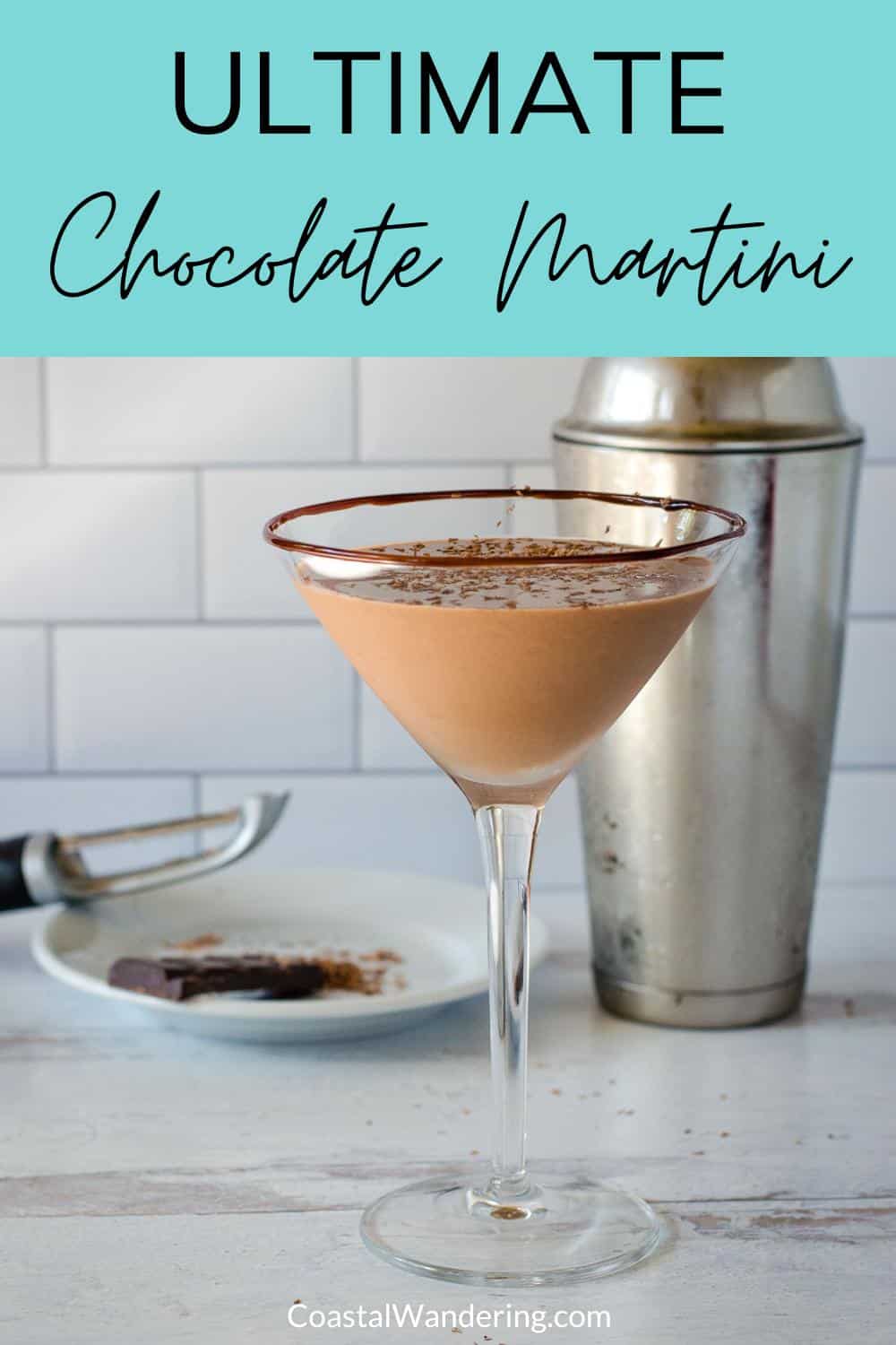 Ultimate Chocolate Martini Recipe with Creme de Cacao - Coastal Wandering