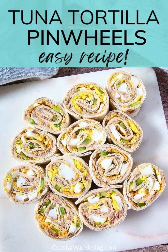 Easy Tuna Tortilla Pinwheel Recipe - Coastal Wandering