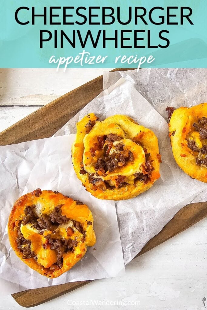 Easy Bacon Cheeseburger Pinwheels Appetizer - Coastal Wandering